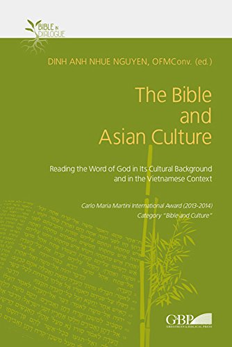 The Bible and Asian Culture: Reading the Word of God in Its Cultural ...