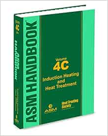 ASM Handbook, Volume 4C: Induction Heating and Heat Treatment: ASM ...