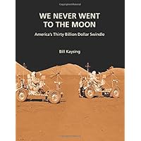 NASA Mooned America! - How We Never Went to the Moon, and Why: Rene ...