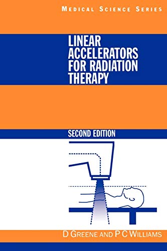 Linear Accelerators for Radiation Therapy (Series in Medical Physics ...