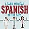 Learn Medical Spanish in 100 Days: Spanish Words & Phrases for ...