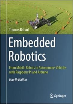 Embedded Robotics: From Mobile Robots to Autonomous Vehicles with ...
