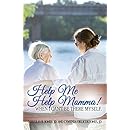 Help Me Help Momma! When I Can't Be There Myself: Douglas R Jones ...
