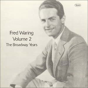 FRED WARING - Fred Waring, Vol. 2: The Broadway Years - Amazon.com Music