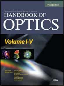 Handbook of Optics Third Edition, 5 Volume Set: Optical Society of ...