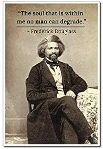 Frederick Douglass Poster Quote “The soul that is within me no man can ...