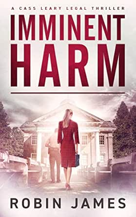 Amazon.com: Imminent Harm (Cass Leary Legal Thriller Series Book 6 ...