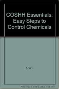 COSHH Essentials: Easy Steps to Control Chemicals: 9780717627370 ...