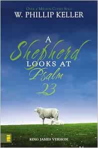 A Shepherd Looks at Psalm 23: Keller, W. Phillip: 9780310291428: Amazon ...