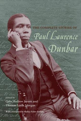 The Complete Stories of Paul Laurence Dunbar: Gene Andrew Jarrett ...