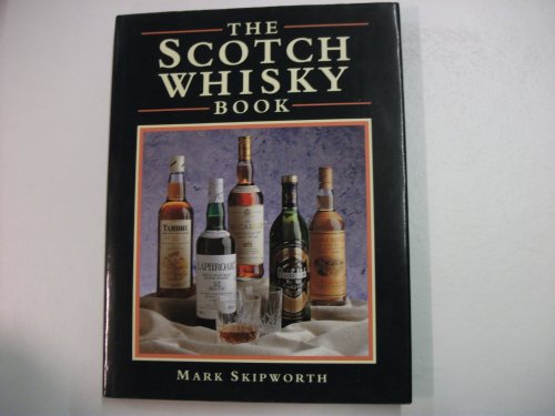 The Scotch Whiskey Book: Skipworth, Mark: 9780600552918: Amazon.com: Books