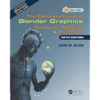Amazon.com: The Complete Guide to Blender Graphics: Computer Modeling & Animation, Fifth Edition ...