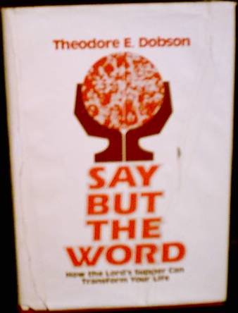 Say but the Word: Dobson, Theodore E.: 9780809126354: Amazon.com: Books