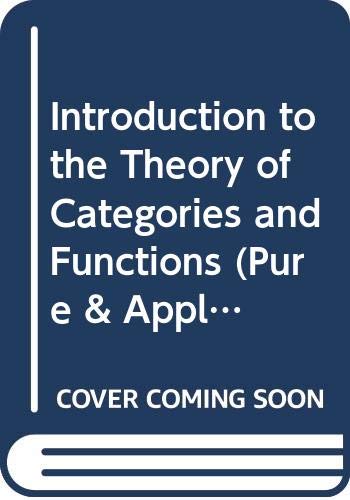 Introduction to the Theory of Categories and Functors (Pure & Applied ...