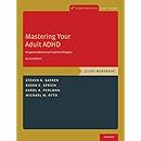 Amazon.com: Mastering Your Adult ADHD: A Cognitive-Behavioral Treatment Program, Client Workbook ...