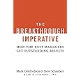 The Breakthrough Imperative: How the Best Managers Get Outstanding ...