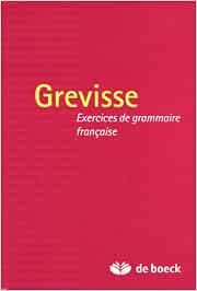 Grevisse: Exercices de grammaire française: Grevisse, Maurice ...