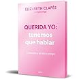 Querida Yo: Tenemos Que Hablar (Edición Especial Limitada Cantos ...