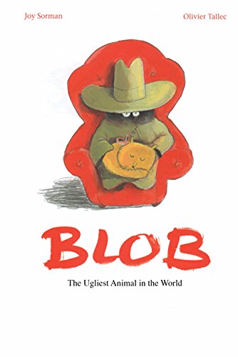 Blob: The Ugliest Animal in the World: Sorman, Joy, Tallec, Olivier ...
