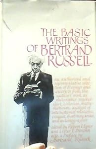 The Basic Writings of Bertrand Russell,... book