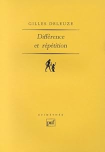 Différence et Répétition - Gilles Deleuze - Babelio