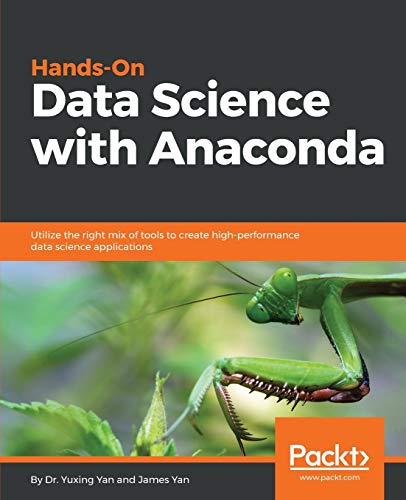 Hands-On Data Science with Anaconda: Utilize the right mix of tools to ...