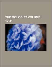 The Oologist Volume 19-21: Group, Books: 9781130422399: Amazon.com: Books