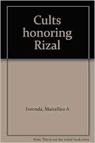 Cults honoring Rizal: Foronda, Marcelino A: Amazon.com: Books