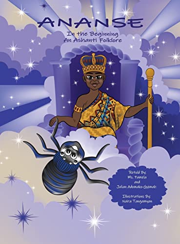 Ananse In the Beginning: MS Pamela, Adomako-Gyimah, Julian ...