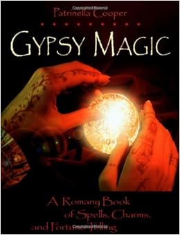 Amazon.com: Gypsy Magic: A Romany Book of Spells, Charms, and Fortune ...