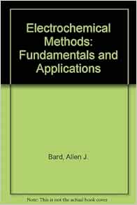 Electrochemical Methods: Fundamentals and Applications: Bard, Allen J ...