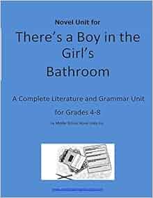 Amazon.com: Novel Unit for There's a Boy in the Girl's Bathroom: A ...