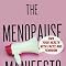 The Menopause Manifesto: Own Your Health with Facts and Feminism: Dr ...