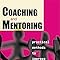 Coaching and Mentoring: Practical Methods to Improve Learning: Amazon ...