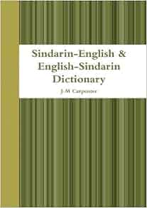 Sindarin-English & English-Sindarin Dictionary: J-M Carpenter ...