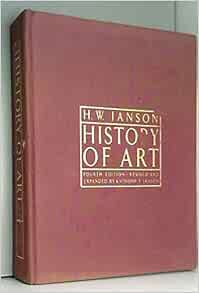 Amazon.com: History of Art: 9780133884630: Janson, H.W.: Books