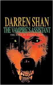 The Vampire's Assistant: The Saga of Darren Shan Book 2: Darren Shan ...
