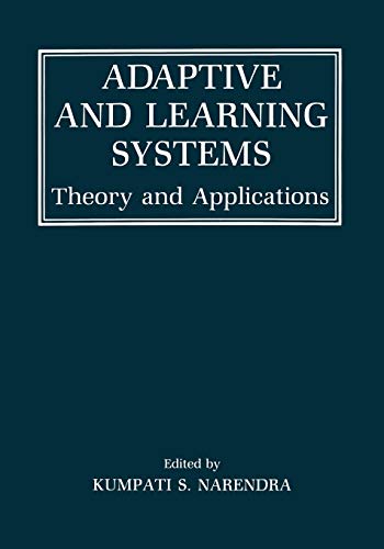 Adaptive and Learning Systems: Theory and Applications: Narendra ...