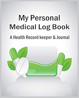 My Personal Medical Log Book / A Health Record Keeper & Journal: Track ...