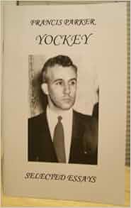FRANCIS PARKER YOCKEY SELECTED ESSAYS ULICK VARANGE: A.K.A. ULICK ...
