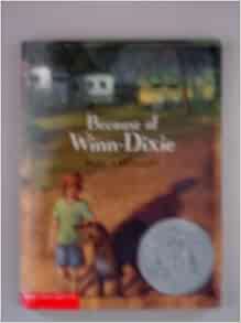 Because of Winn-Dixie 1st (first) edition by DiCamillo, Kate published ...