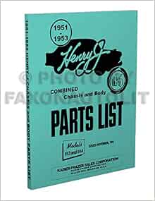 1951-1953 Kaiser-Frazer Henry J Parts Book Reprint: Kaiser-Frazer ...