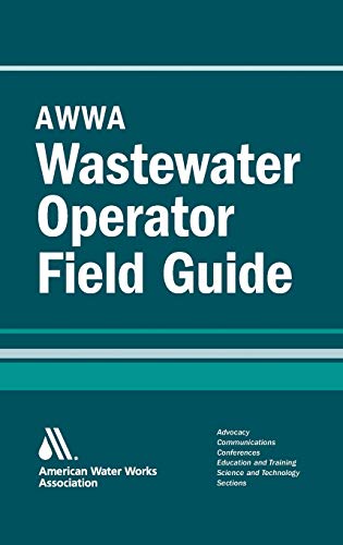 AWWA Wastewater Operator Field Guide: American Water Works Association ...