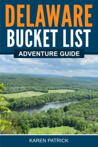 Delaware Bucket List Adventure Guide: Explore 100 Offbeat Destinations ...