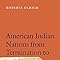American Indian Nations from Termination to Restoration, 1953-2006 ...