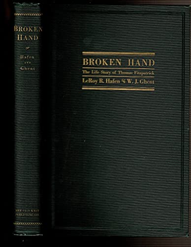 Broken Hand: The Life Story of Thomas Fitzpatrick, Chief of the ...
