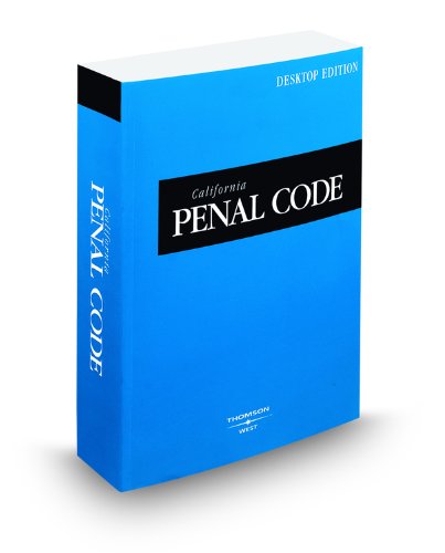 California Penal Code, 2009 ed. (California Desktop Codes): West ...