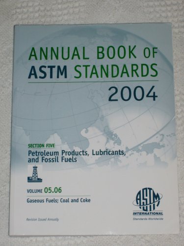 Annual Book of ASTM Standards: Gaseous Fuels, Coal and Coke v.05.06 ...