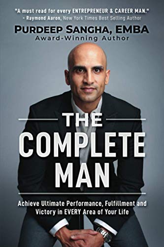 The Complete Man: Achieve Ultimate Performance, Fulfillment and Victory ...