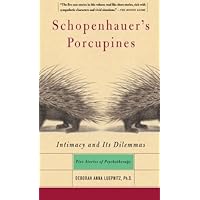 Schopenhauer's Porcupines: Intimacy and Its Dilemmas: Luepnitz, Deborah ...